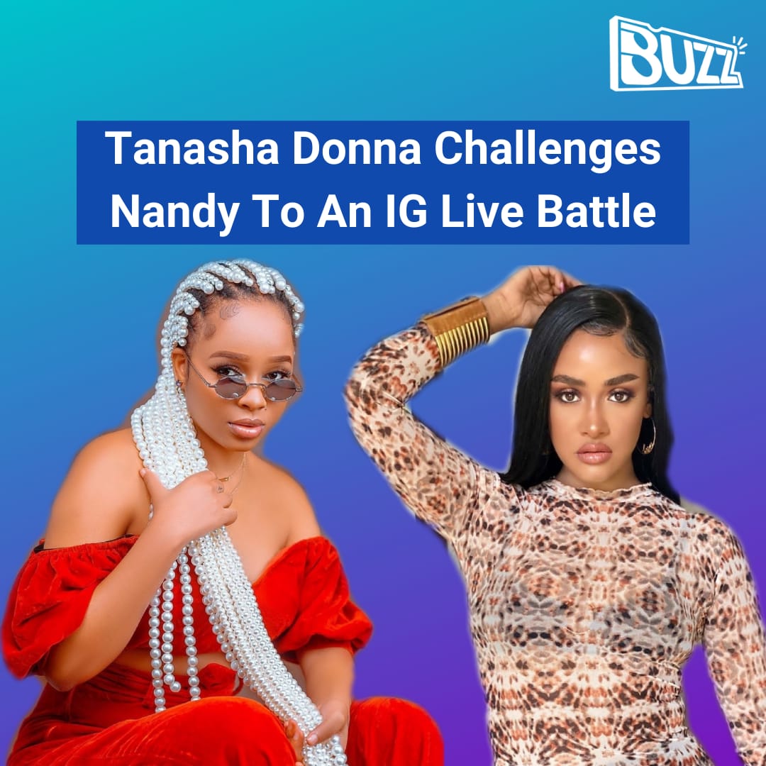 Tanasha Donna Challenges Nandy To An IG Live Battle! | Boombuzz