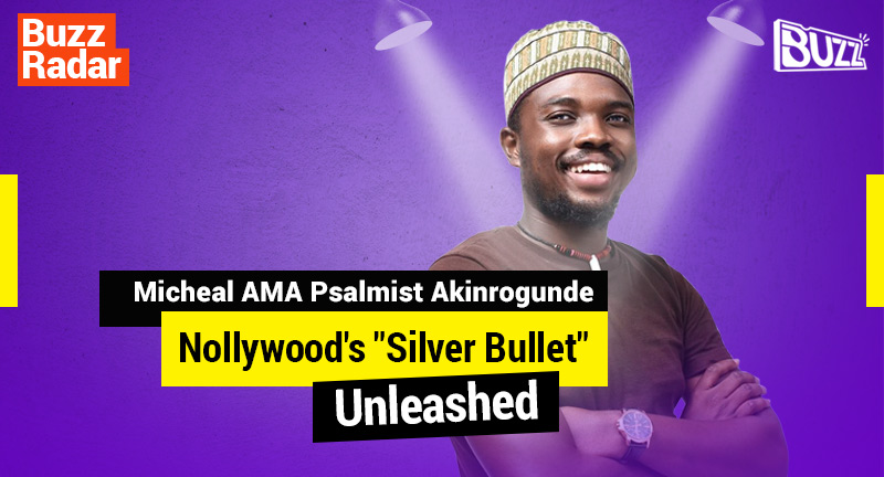 Buzz Radar | Micheal AMA Psalmist Akinrogunde, Nollywood's "Silver ...