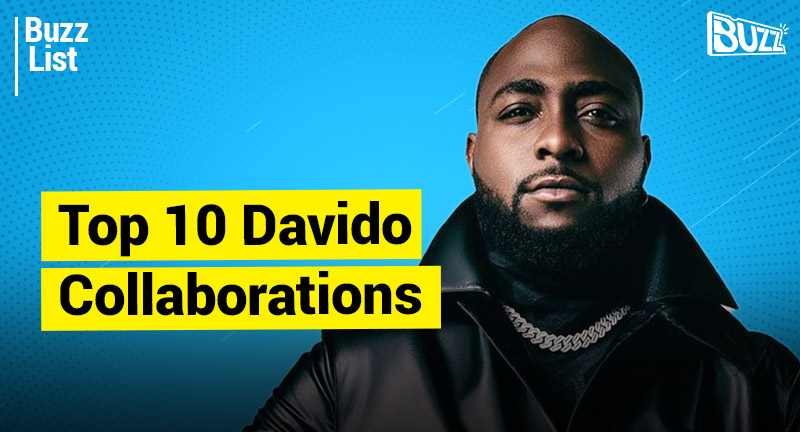 Buzz List | Top 10 Davido Collaborations | Boombuzz