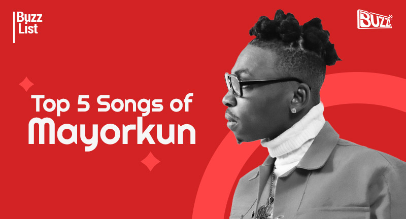 Buzz List: Top 5 Songs of Mayorkun | Boombuzz