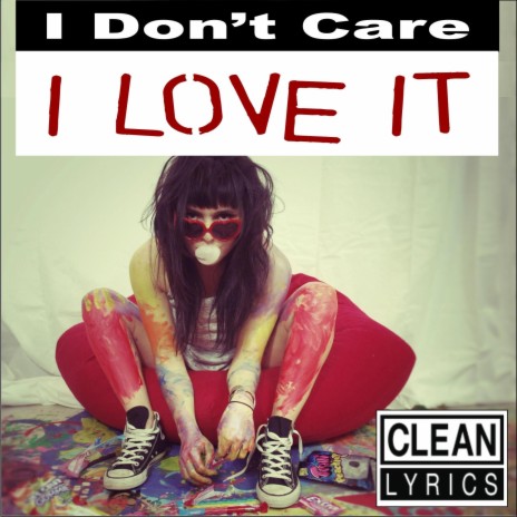 I Love It (Clean Version) - I Don't Care Anymore MP3 download | I Love ...