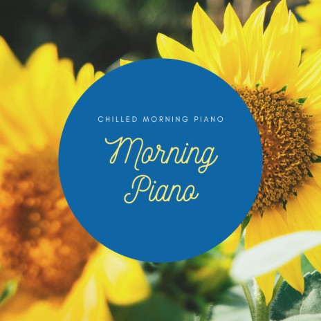 Morning Piano - Chilled Morning Piano MP3 Download & Lyrics | Boomplay