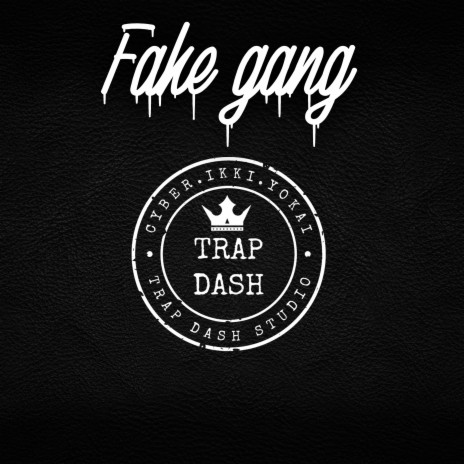 Trap Dash Studio Fake Gang Lyrics | Boomplay