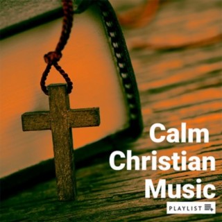 Calm Christian Music | Boomplay Music