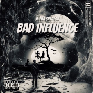 Download JL thà Creator album songs: Bad Influence | Boomplay Music