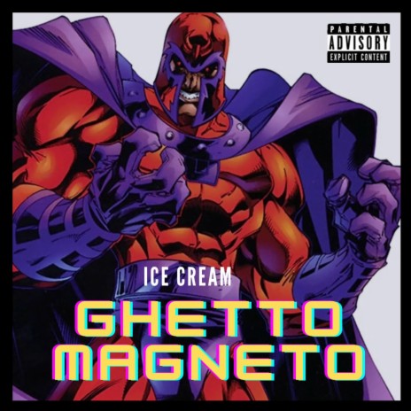 Ghetto Magneto - Ice Cream MP3 download | Ghetto Magneto - Ice Cream ...