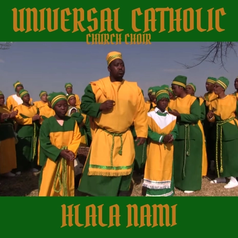 Download Universal Catholic Church Choir album songs: Hlala Nami ...