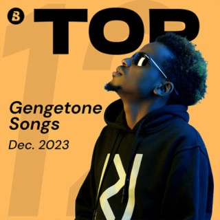 Top Gengetone Songs December 2023 | Boomplay Music
