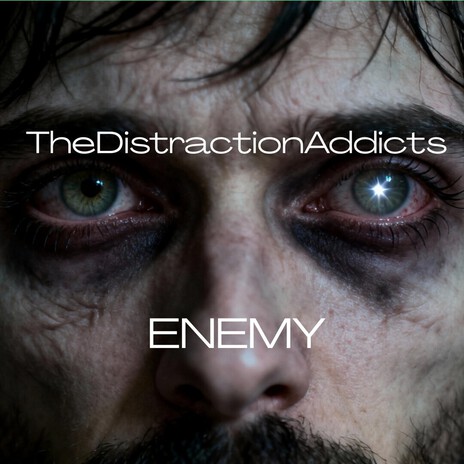 TheDistractionAddicts ENEMY Lyrics | Boomplay