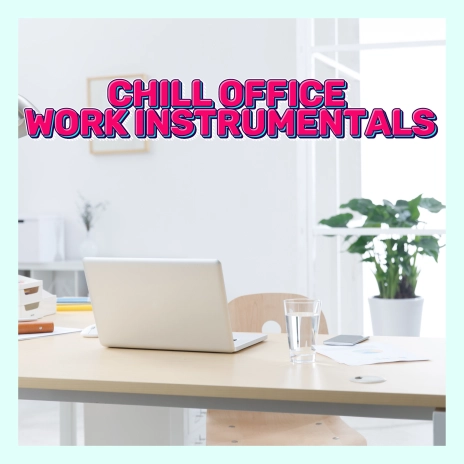 Chill Office Work Instrumentals Songs MP3 Download, New Songs & Albums | Boomplay