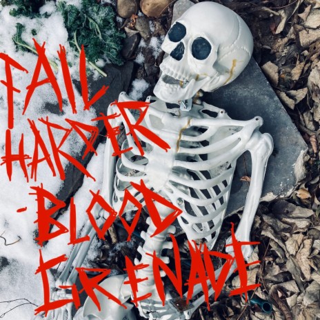 Bloodgrenade - Fail Harder MP3 Download & Lyrics | Boomplay
