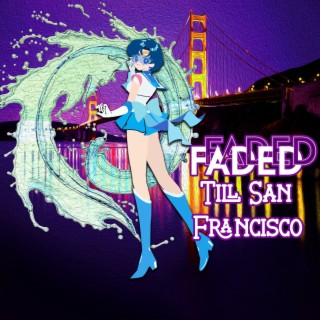 Download Mizuno album songs Faded Till San Francisco Definitive Edition Boomplay Music