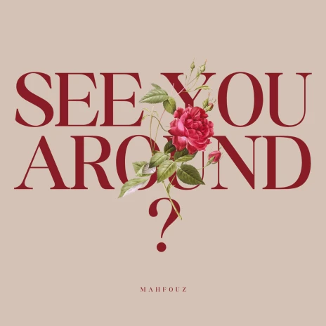 Mahfouz - See You Around? MP3 Download & Lyrics | Boomplay