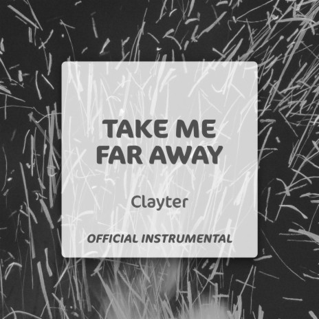 Clayter - Take Me Far Away MP3 Download & Lyrics | Boomplay