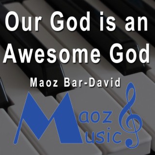 Download Maoz Music album songs: our god is an awesome god | Boomplay Music