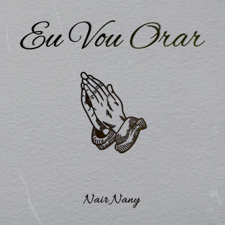 Nair Nany Eu Vou Orar (Ao Vivo) Lyrics | Boomplay