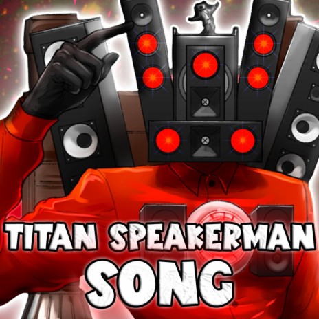 MrFuzzy - TITAN SPEAKERMAN SONG MP3 Download & Lyrics | Boomplay