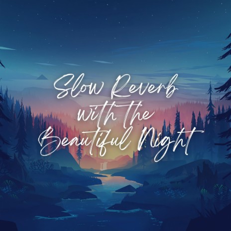 Wave of Slowed - Slow Reverb Fresh Night MP3 Download & Lyrics | Boomplay