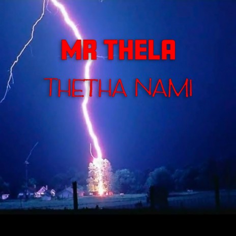 Mr Thela - Thetha Nami MP3 Download & Lyrics | Boomplay