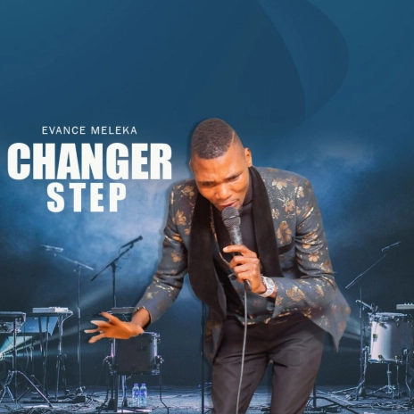 Evance Meleka - Changer Step MP3 Download & Lyrics | Boomplay