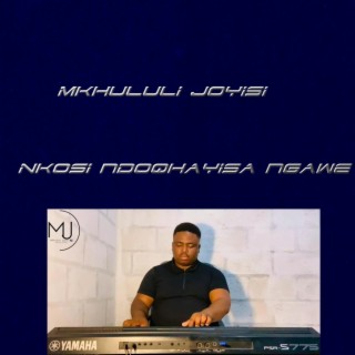 Download Mkhululi Joyisi album songs: Nkosi ndoqhayisa ngawe | Boomplay Music