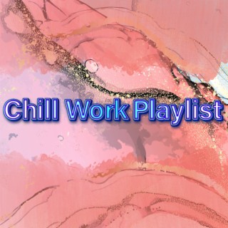 Chill Office Work Music For Concentration Songs MP3 Download, New Songs & Albums | Boomplay