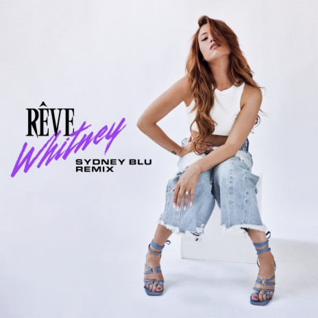 Rêve - Whitney (Sydney Blu Remix) ft. Sydney Blu MP3 Download & Lyrics ...