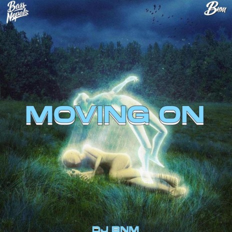 DJ BNM - Moving On MP3 Download & Lyrics | Boomplay