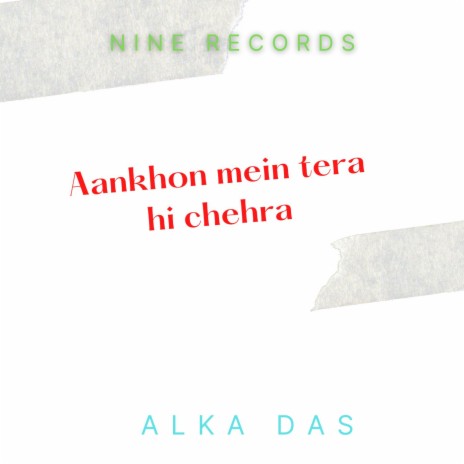 Alka Das Aankhon mein tera hi chehra Lyrics | Boomplay