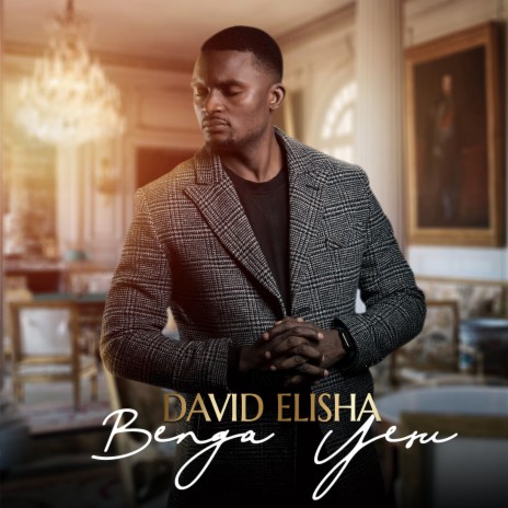DAVID ELISHA - Benga Yesu MP3 Download & Lyrics | Boomplay