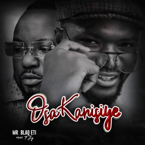 Mr Blaq Eti - Osakanisiye ft. F Jay MP3 Download & Lyrics | Boomplay
