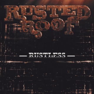 Download Rusted Roof album songs: Rustless | Boomplay Music