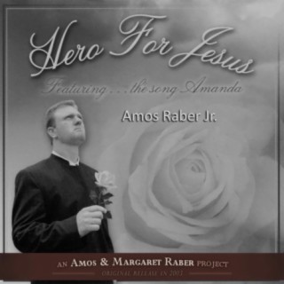 Download Amos & Margaret Raber album songs: Hero for Jesus | Boomplay Music