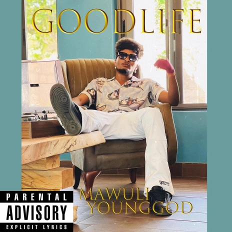 Mawuli Younggod - Good Life MP3 Download & Lyrics | Boomplay