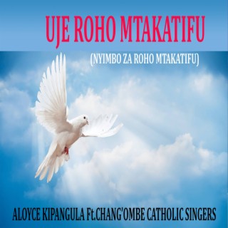 Download Aloyce Kipangula album songs: Uje Roho Mtakatifu (Nyimbo Za ...