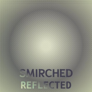Download Various Artists album songs: Smirched Reflected | Boomplay Music