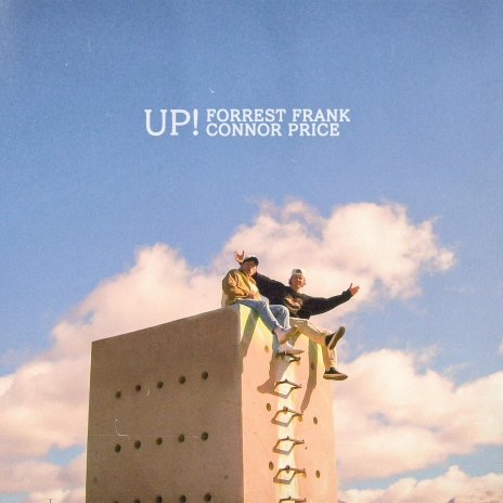 Forrest Frank - UP! ft. Connor Price MP3 Download & Lyrics | Boomplay