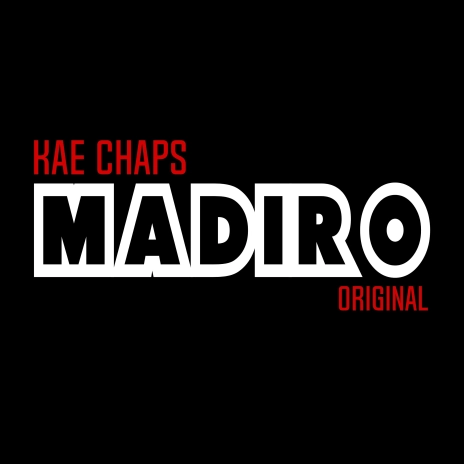 Kae Chaps - Madiro(Official) MP3 Download & Lyrics | Boomplay
