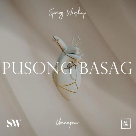 Spring Worship Pusong Basag Lyrics | Boomplay