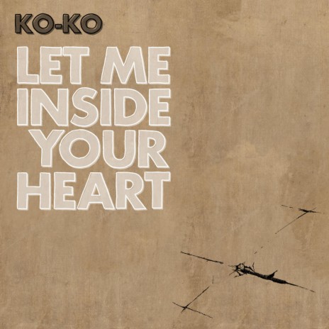 Let Me Inside Your Heart - Ko-Ko MP3 download | Let Me Inside Your ...
