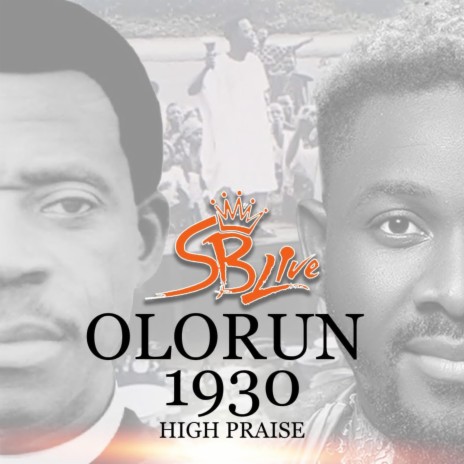 Sb Live - Olorun 1930 High Praise MP3 Download & Lyrics | Boomplay