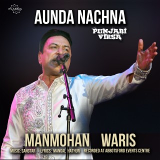 Download Manmohan Waris album songs: Aunda Nachna | Boomplay Music