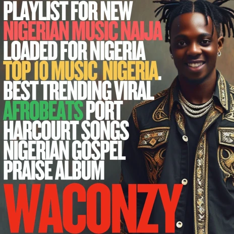 Waconzy - NIGERIA TOP 100 MUSIC (TOP NAIJA MUSIC DOWNLOAD) [TOP 10 ...