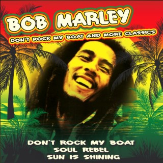 Download Bob Marley album songs: Don't Rock My Boat and More Classics | Boomplay Music