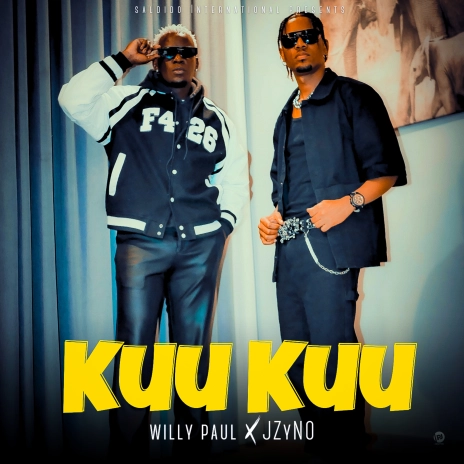 Willy Paul Kuu Kuu ft. Jzyno Lyrics | Boomplay
