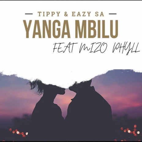 Tippy - Yanga Mbilu ft. Eazy SA & Mizo Phyll MP3 Download & Lyrics ...