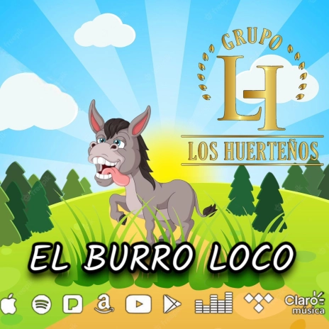 GRUPO LOS HUERTEÑOS - El Burro Loco MP3 Download & Lyrics | Boomplay
