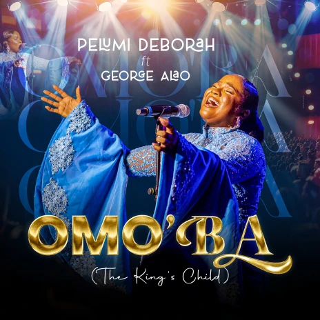 Pelumi Deborah - Omo’ba (Live) ft. George Alao MP3 Download & Lyrics ...
