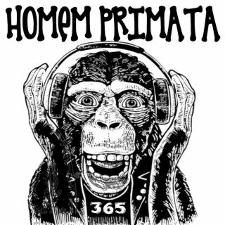 Download Banda 365 album songs: Homem Primata | Boomplay Music
