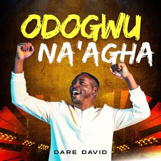 Download Dare David album songs: Odogwu Na'agha | Boomplay Music